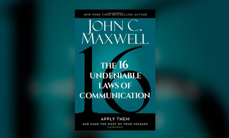 16 Top Lessons from "The 16 Undeniable Laws of Communication" - Life Hyme